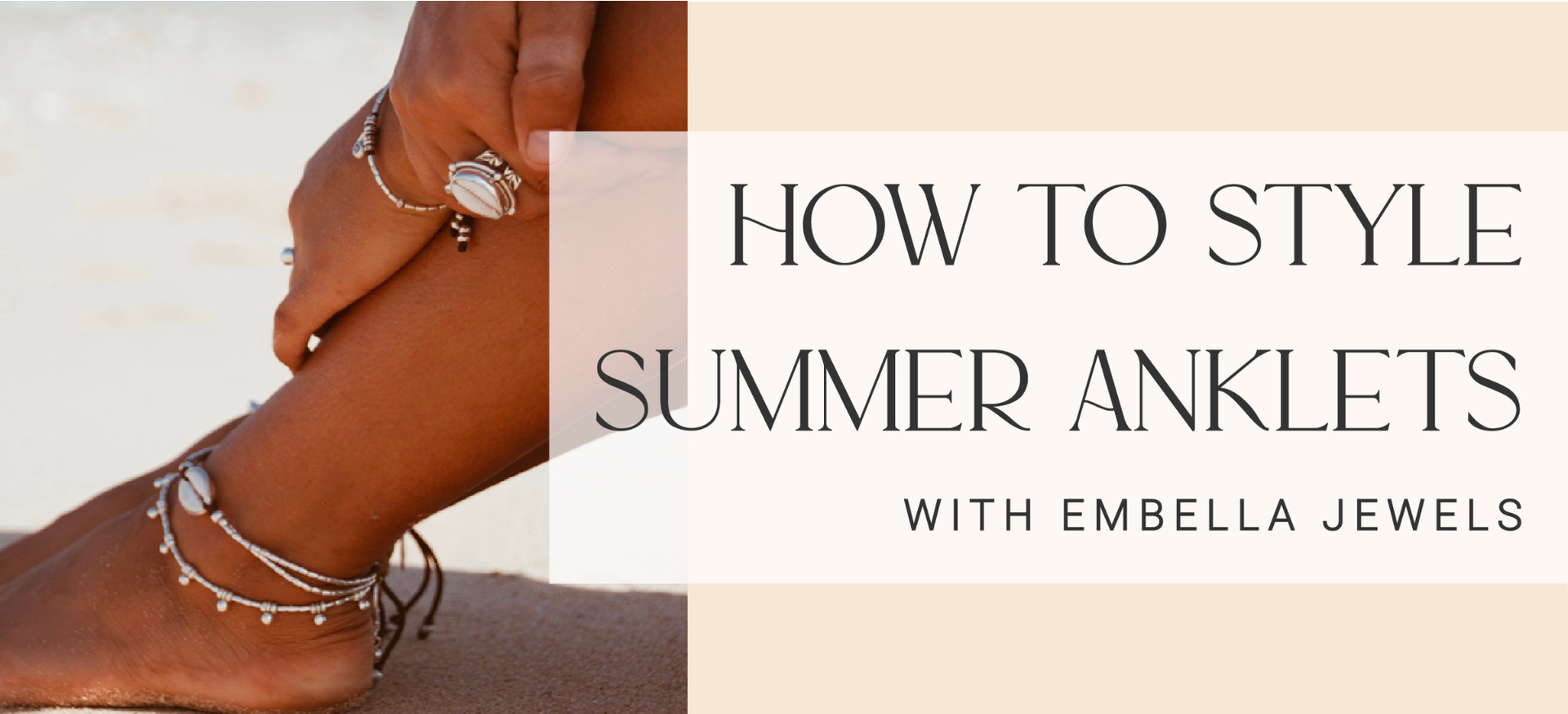 How to Style Summer Anklets - The Hottest Jewellery Trend in 2023 ...